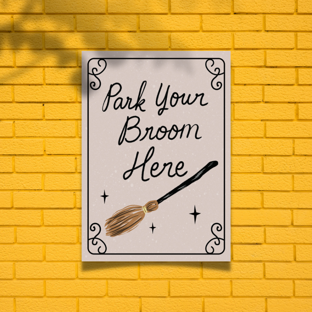 Popobell Studio | Park Your Broom Here – Sign Printable